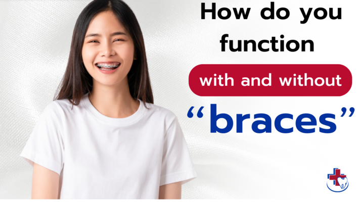 How do you function with and without braces? | Chiangmai Hospital | Tel ...