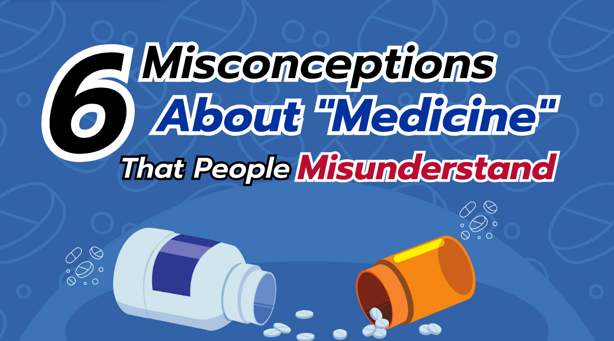 6 Misconceptions About "Medicine" That People Misunderstand | Chiangmai ...